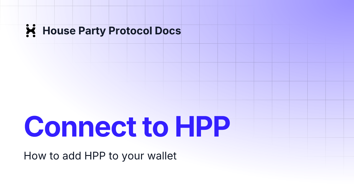 Connect to HPP | House Party Protocol Docs